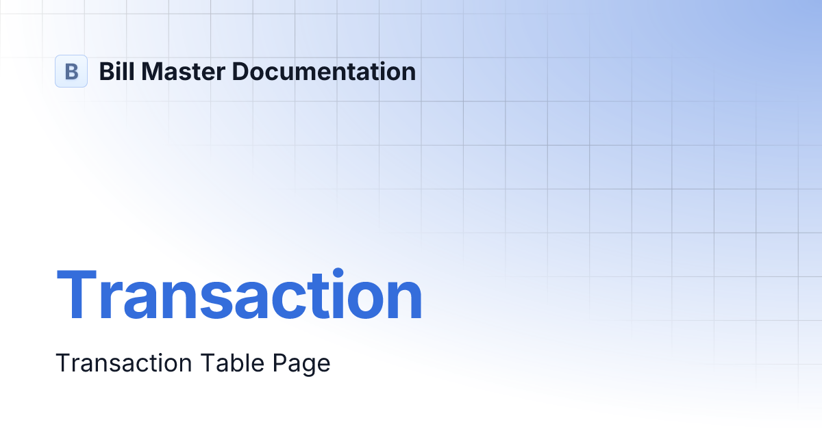Transaction | Bill Master Documentation